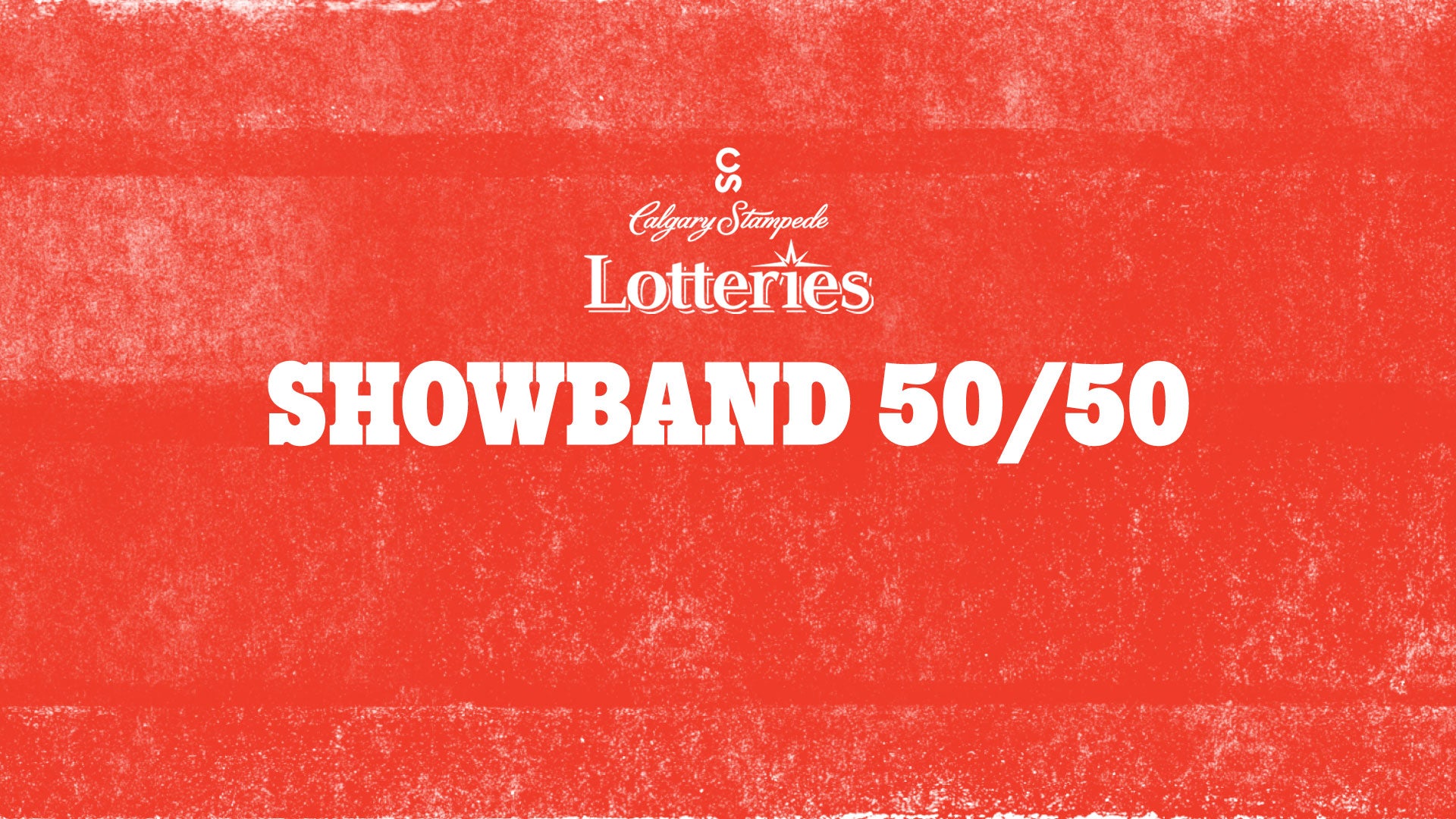 Support Calgary Stampede - Showband 50/50